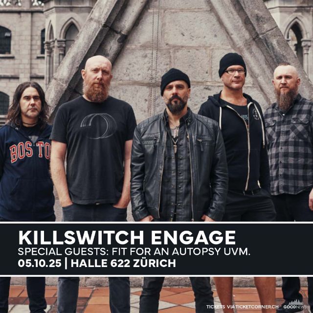 Neue Location! KILLSWITCH ENGAGE, 05.10.2025 @Komplex 457 | MAAG ...